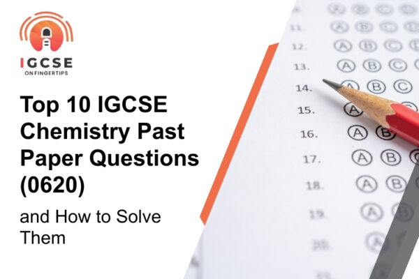 Top 10 IGCSE Chemistry Past Paper Questions (0620) and How to Solve ...